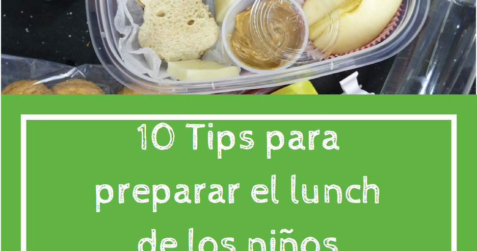 10 Tips para la Hora de Preparar el Lunch a los Niños - Mi Cocina Rápida