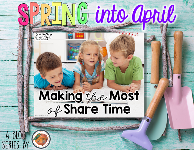 The Primary Peach: Spring into April: Making the Most of Share Time