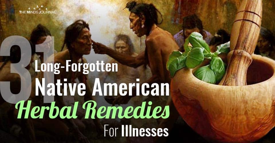 31 Long-Forgotten Native American Herbal Remedies For Illnesses