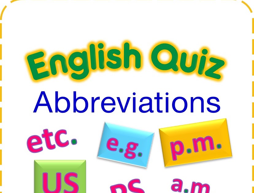 Abbreviations Quiz #3 - Be Prepared For English Exams
