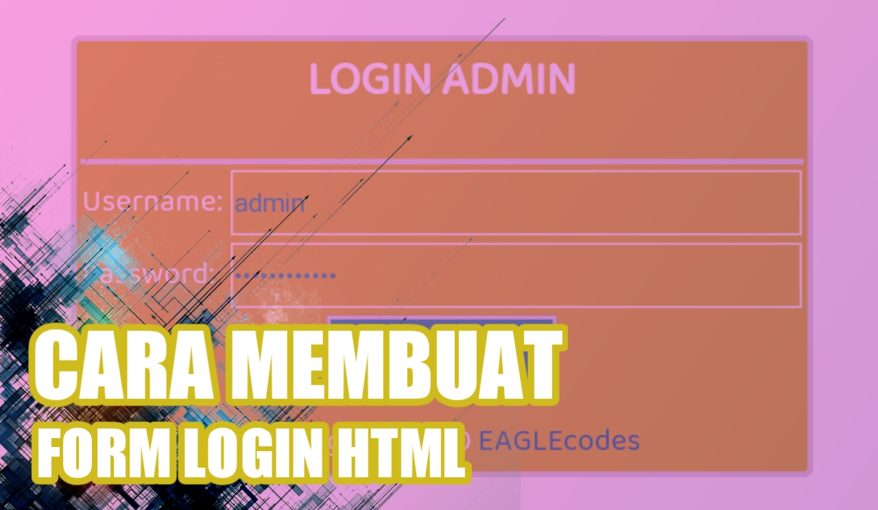 Cara Membuat Form Login Berbasis HTML | EAGLEcodes