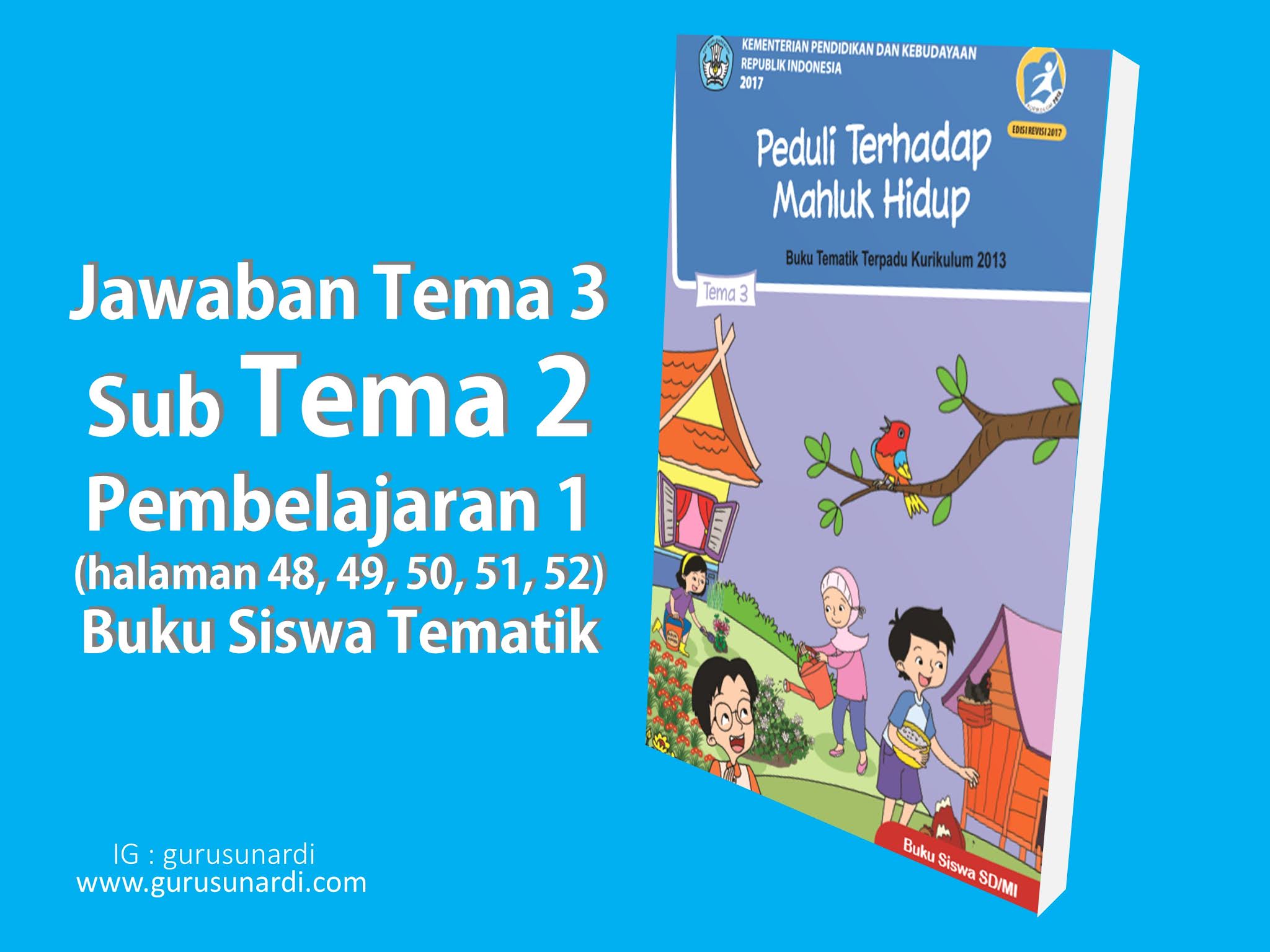 Jawaban Tema 3 Sub Tema 2 Pembelajaran 1 Kelas 4 halaman 48,49,50,51,52 Buku Siswa - www ...