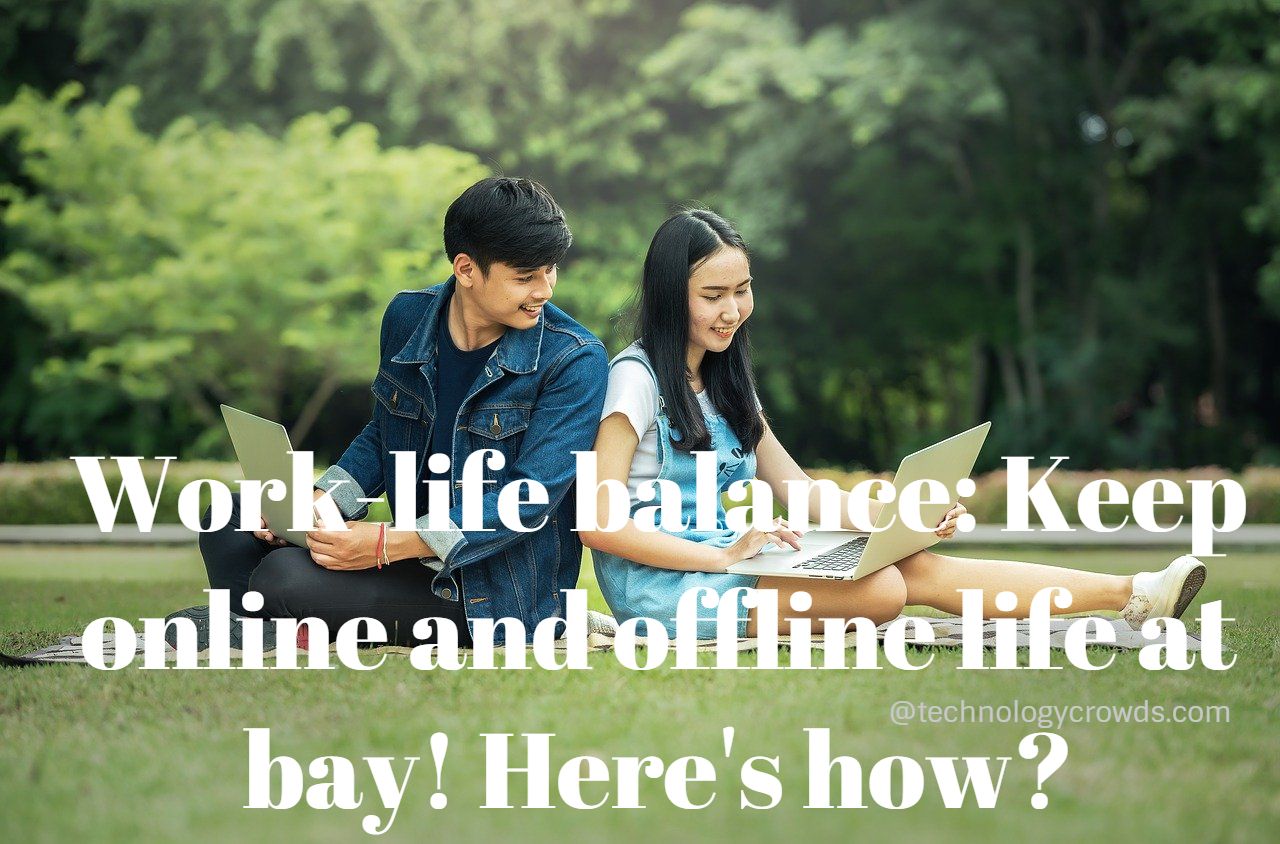 Work-life balance: Keep online and offline life at bay! Here's how ...