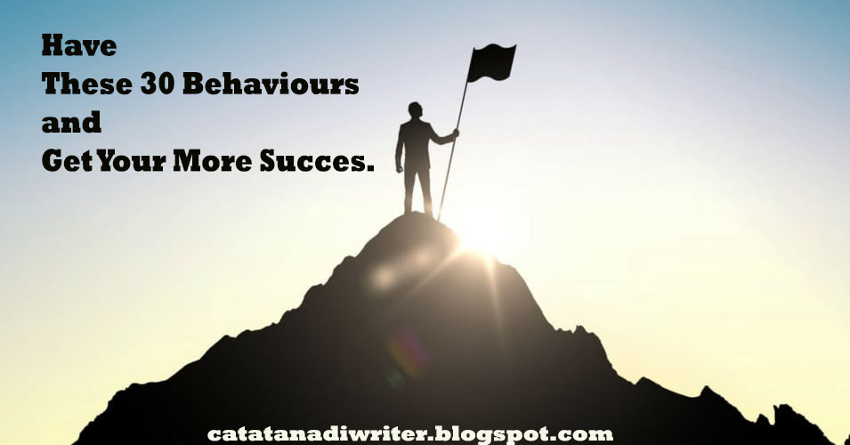 HAVE THESE BEHAVIORS AND GET MORE SUCCESS THIS YEAR - Catatan Adi