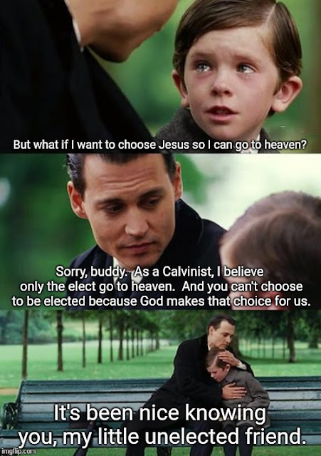 Memes from my post "And Yet Again - 21 More Anti-Calvinist Memes"