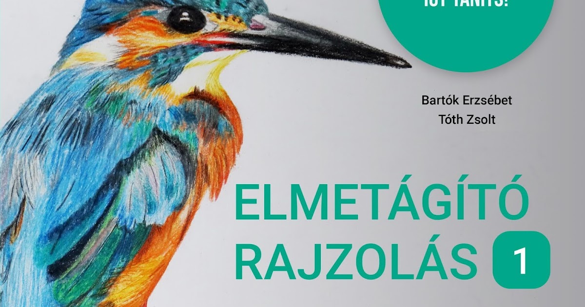 Ilona könyvesboltja: Elmetágító rajzolás A rajzolás alapkészségeinek ...