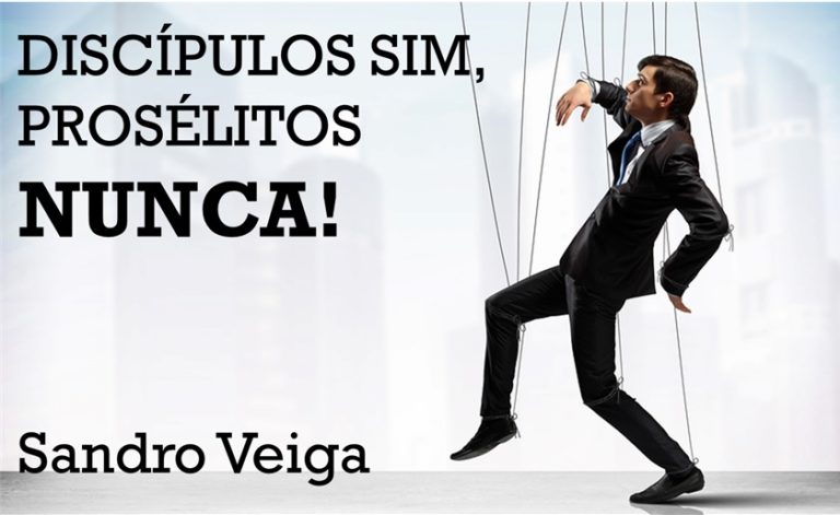 MINISTÉRIO BERÉIA: Discípulos sim, prosélitos nunca!