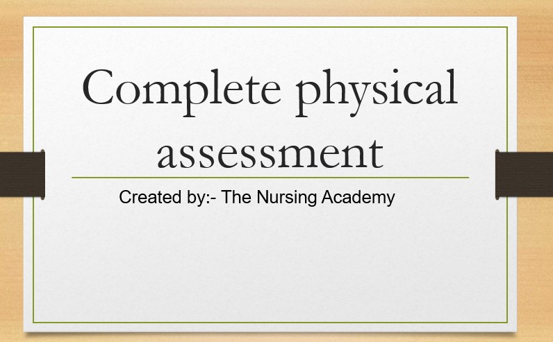 HEAD TO TOE PHYSICAL ASSESSMENT PPT