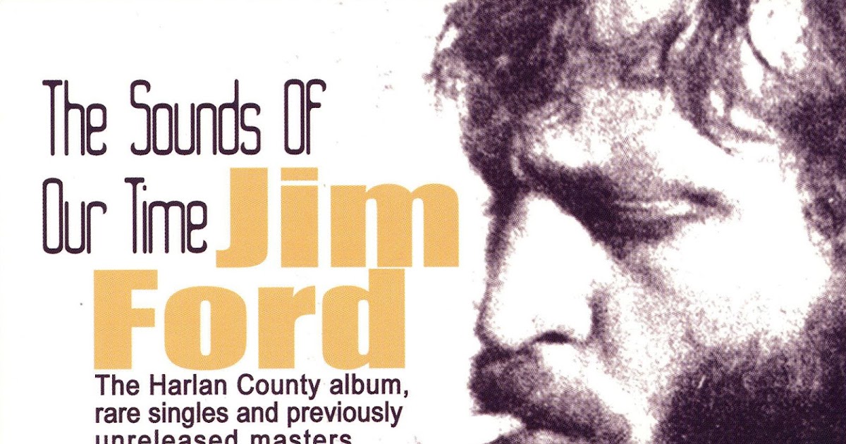 Darius, Don't You Get The Feelin: Jim Ford - Harlan County (Rare US ...