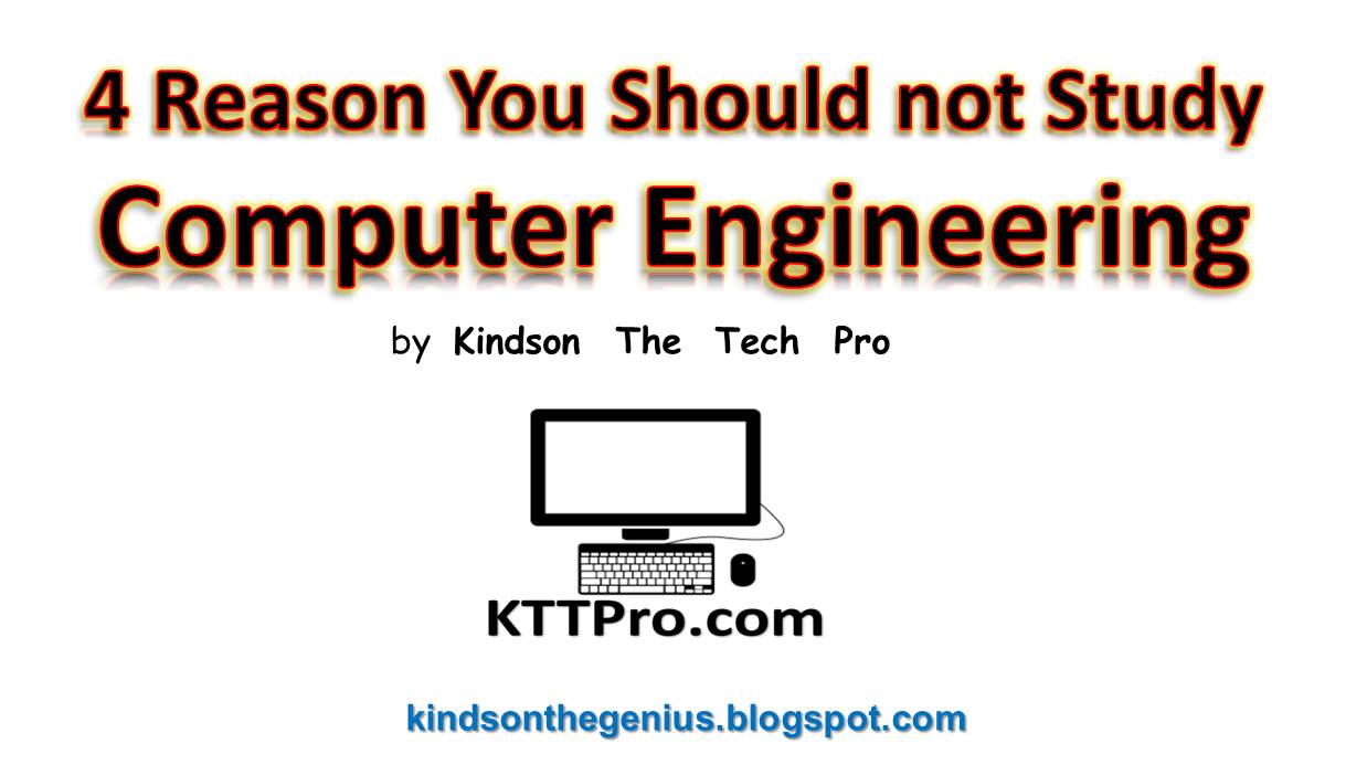 4 Reasons You Should not Study Computer Engineering - An Expert ...