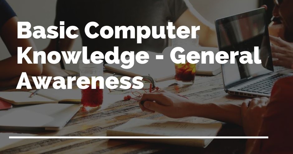 Basic Computer Knowledge - General Awareness - Rojgar Samachar Zone
