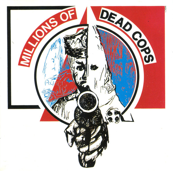 Millions Of Dead Cops Album