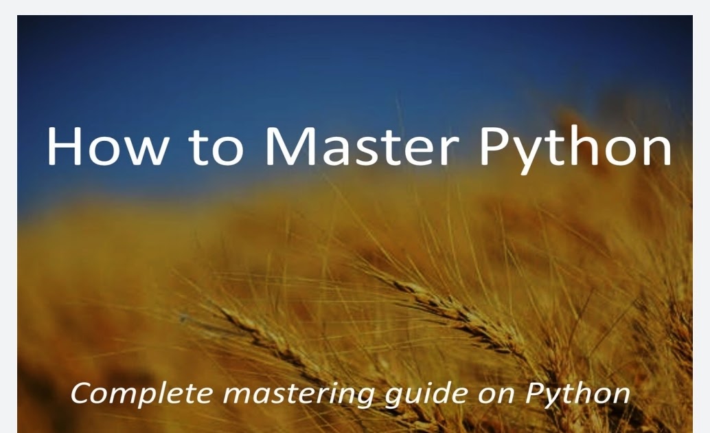 How to Master Python: Complete mastering guide on Python - KING OF EXCEL How to Master Python: Complete mastering guide on Python - KING OF EXCEL