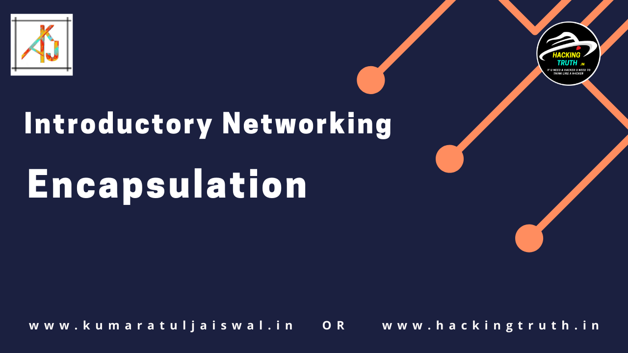 Introductory Networking : Encapsulation | Hacking Truth.in