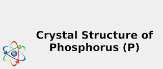 Crystal Structure of Phosphorus (P) [& Color, Uses, Discovery ... 2022
