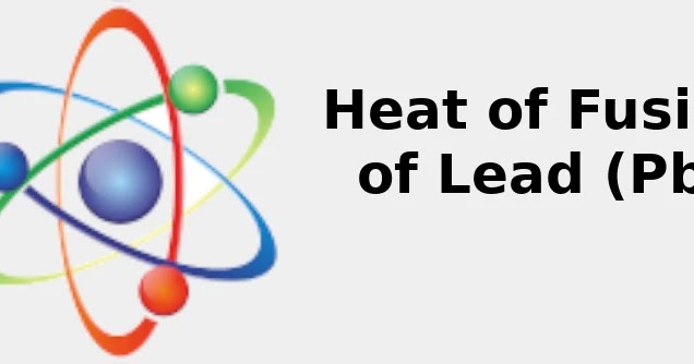 Heat of Fusion of Lead (Pb) + Discovery, Color, Sources ... 2022