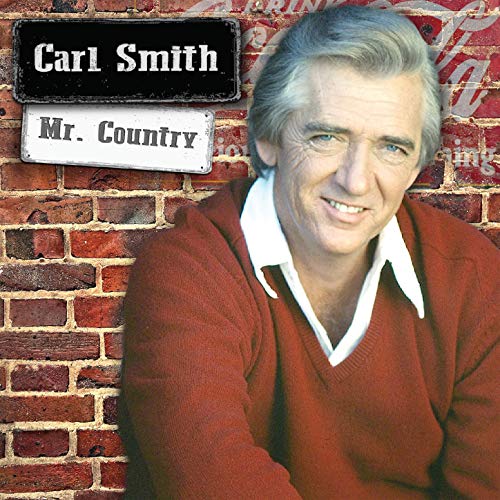 country routes news: Carl Smith, “Mr Country,” released by Country ...
