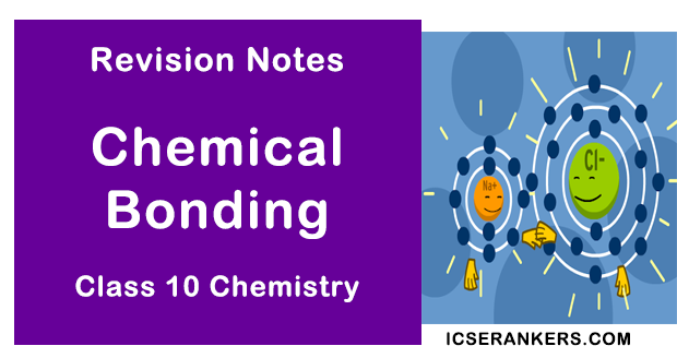 Revision Notes for Chemical Bonding Class 10 Chemistry ICSE