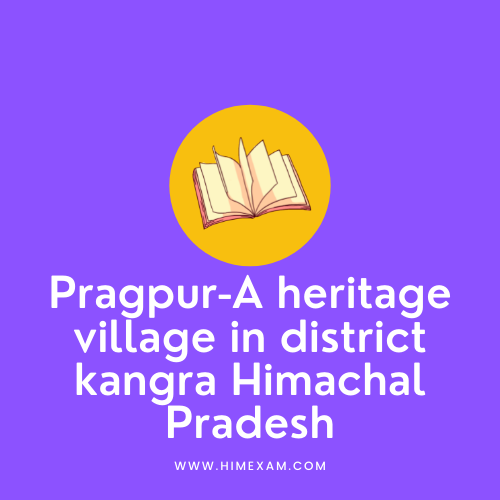 Pragpur-A heritage village in district kangra Himachal Pradesh ...