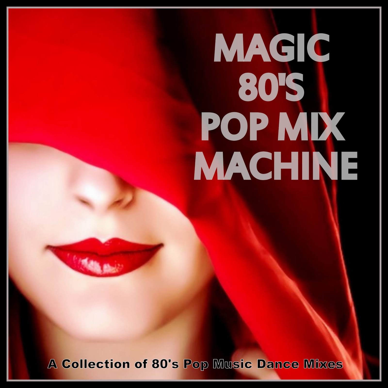 Disco Zone: REFRESHED...Magic 80's Pop Mix Machine