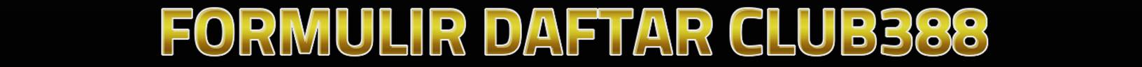 CARA MUDAH DAFTAR CLUB388