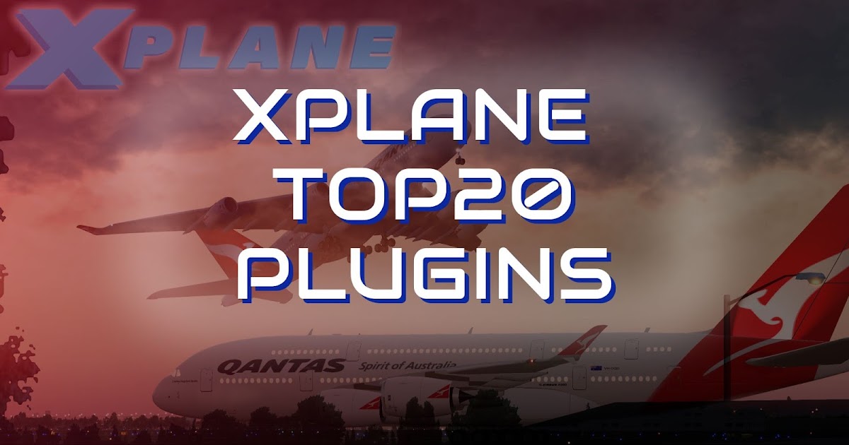 xplane-xplane-freeware-top-20-addons-plugins-download