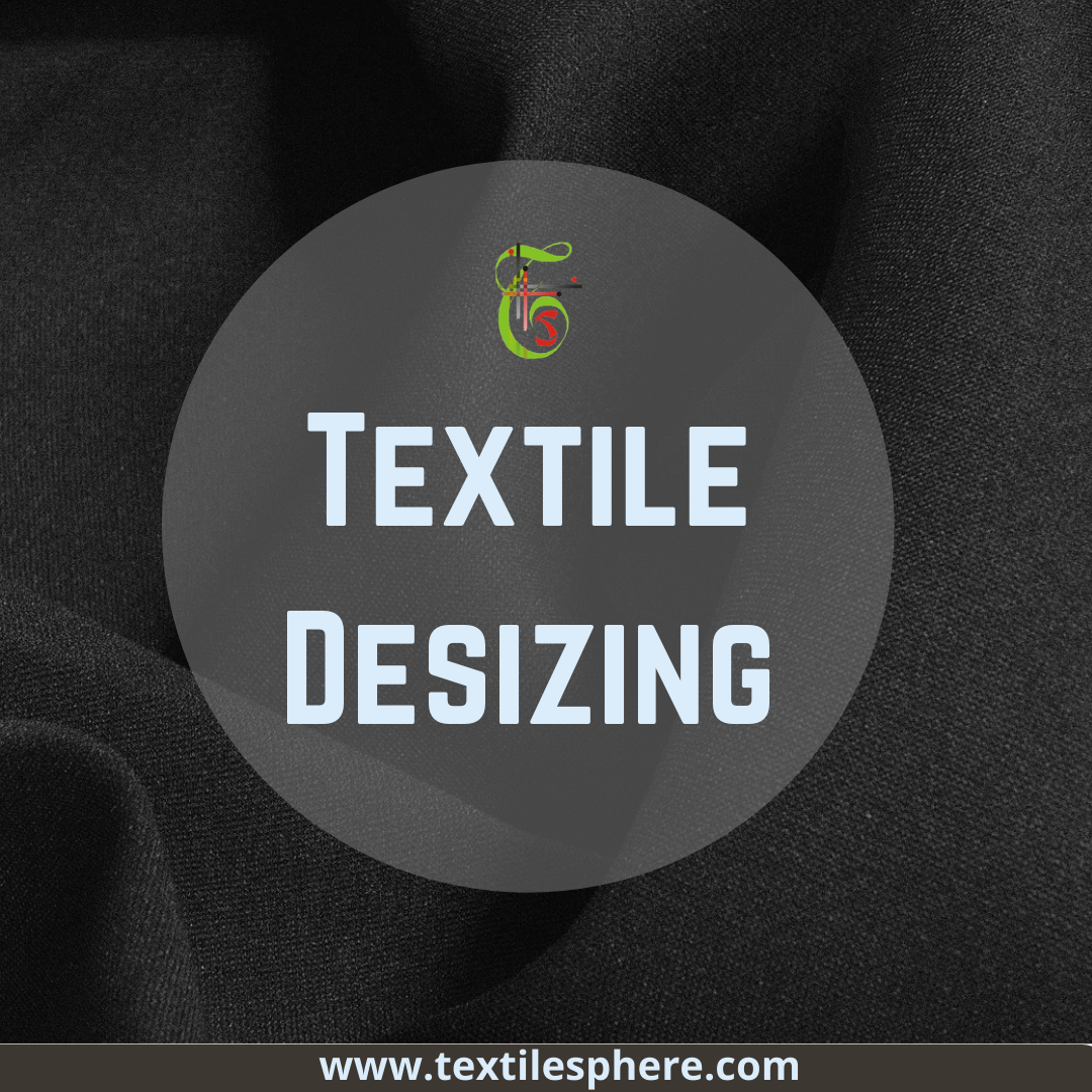 Textile Desizing process | Classification | Advantages | Disadvantages