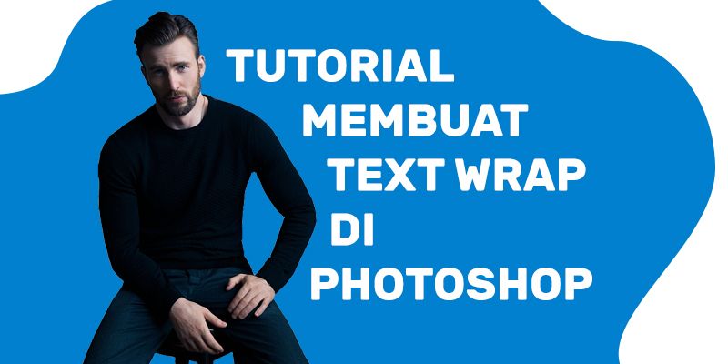 Tutorial Membuat Text Wrap di Photoshop Yang Benar Kaya Gini - Coldeja ...
