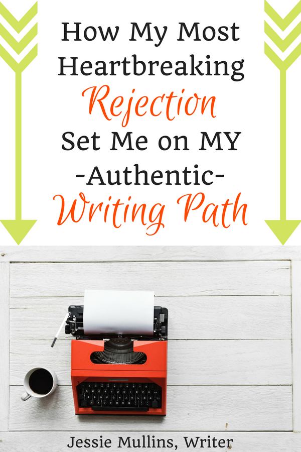 How My Most Heartbreaking Rejection Set Me on My Authentic Writing Path