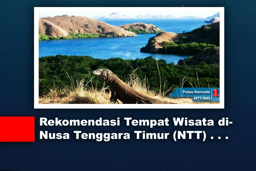 √ Rekomendasi Tempat Wisata di Nusa Tenggara Timur (NTT)