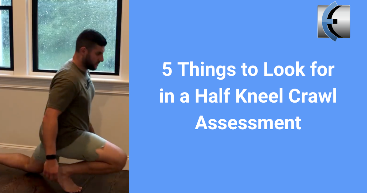 Top 5 Fridays! 5 Things to Look for in a Half Kneel Crawl Assessment ...