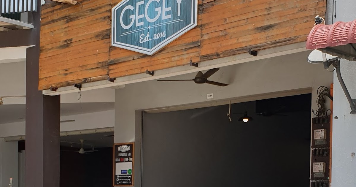 WANDERLUST DJ: Restoran Gegey, Dengkil