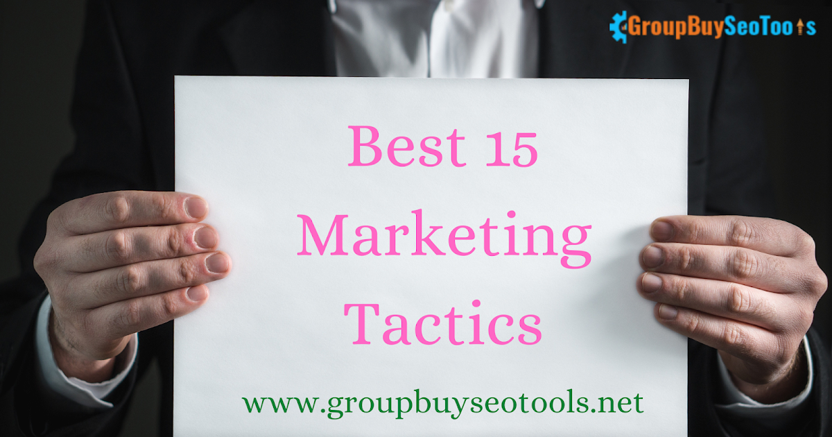 Best 15 Marketing Tactics What Are Marketing Tactics