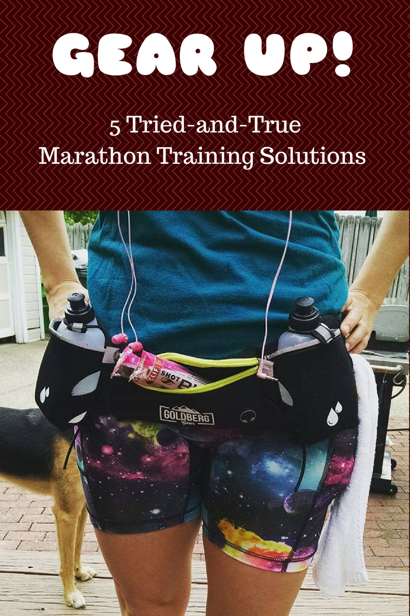 Gear Up: Tried and True Marathon Training Solutions