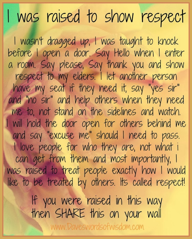 Daveswordsofwisdom.com: Raised to show respect