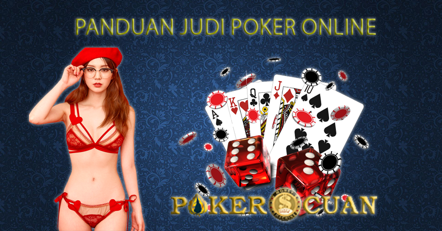 Panduan Melakukan Judi Poker Online
