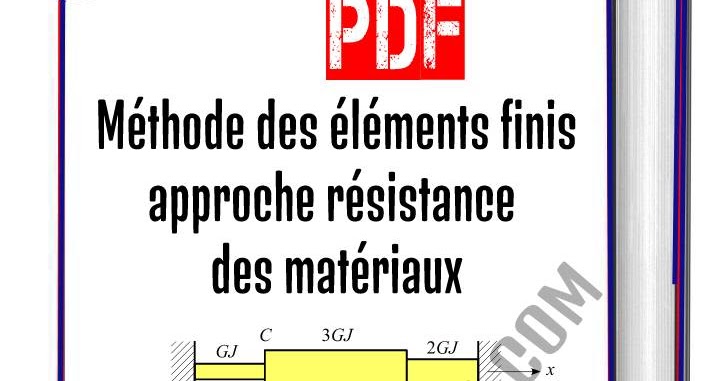 Méthode des éléments finis : approche résistance des matériaux PDF