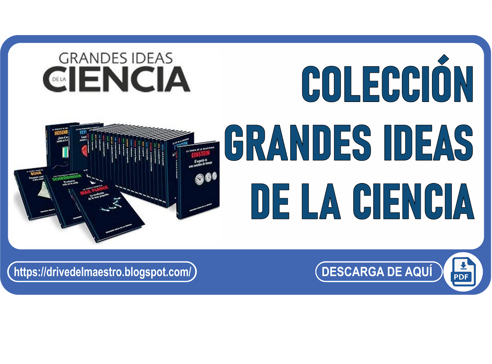 COLECCIÓN GRANDES IDEAS DE LA CIENCIA - DRIVE DEL MAESTRO