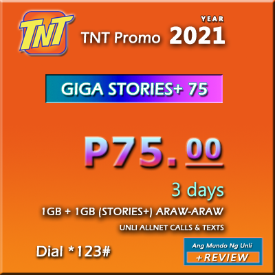 GIGA STORIES+ 75 (TNT) - 3 Days, Unli AllNet Calls & Texts + 1GB Open ...