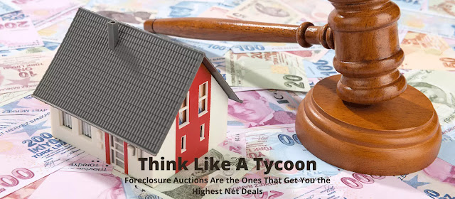Foreclosure Auctions Are the Ones That Get You the Highest Net Deals