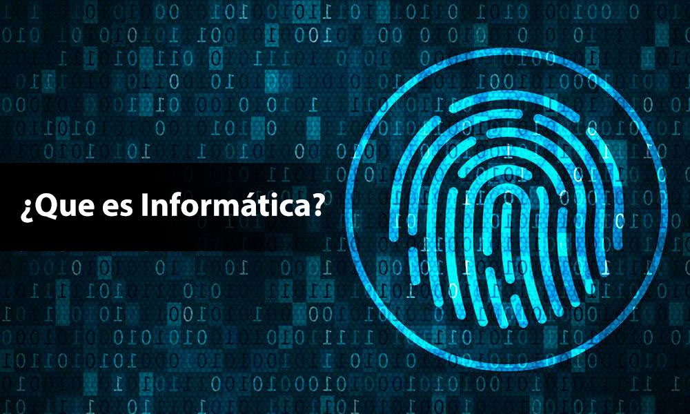 ¿Que es informática? - Definicion de informática - Informatica Basica