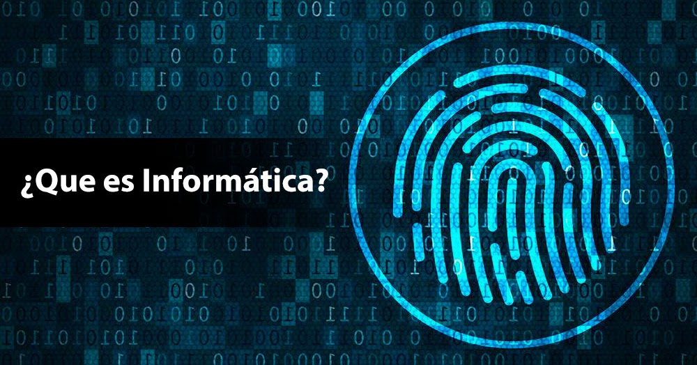 ¿Que es informática? - Definicion de informática - Informatica Basica