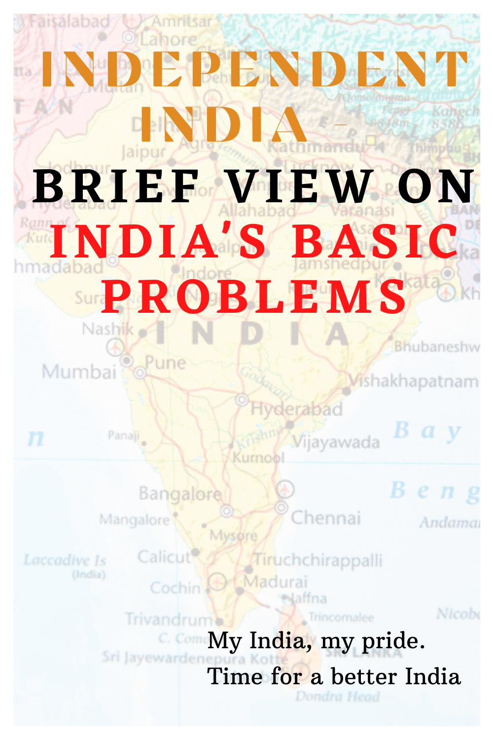 Independent India - Brief view on India's basic problems