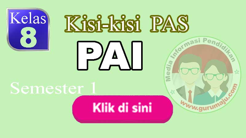 Kisi-Kisi UAS / PAS PAI Kelas 8 Semester 1 K13 Tahun 2022 / 2023 - GURU MAJU