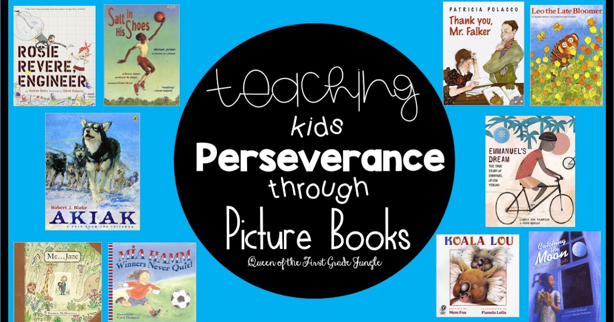 Teaching Kids Perseverance through Picture Books - Queen of the First ...