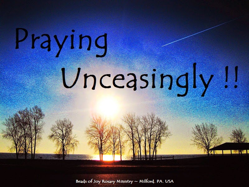 "Beads of Joy" by RosaryManJim: Praying Unceasingly