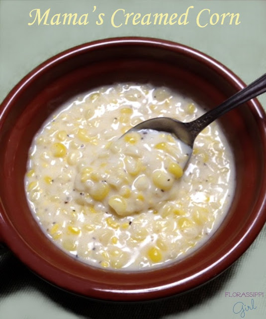 Florassippi Girl: Mama's Creamed Corn