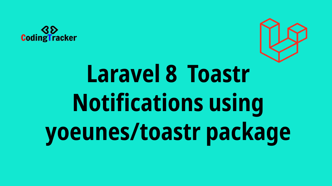 Laravel 8 Toastr Notifications Using Yoeunestoastr Package 4374