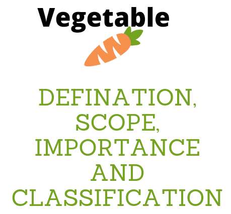 Definition of vegetable, scope and Important of vegetable production ...