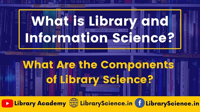 What are Library Science and Components of Library Science